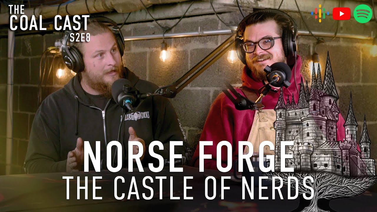 Norse Forge and The Castle of Nerds | The Coal Cast - S2E8 - YouTube