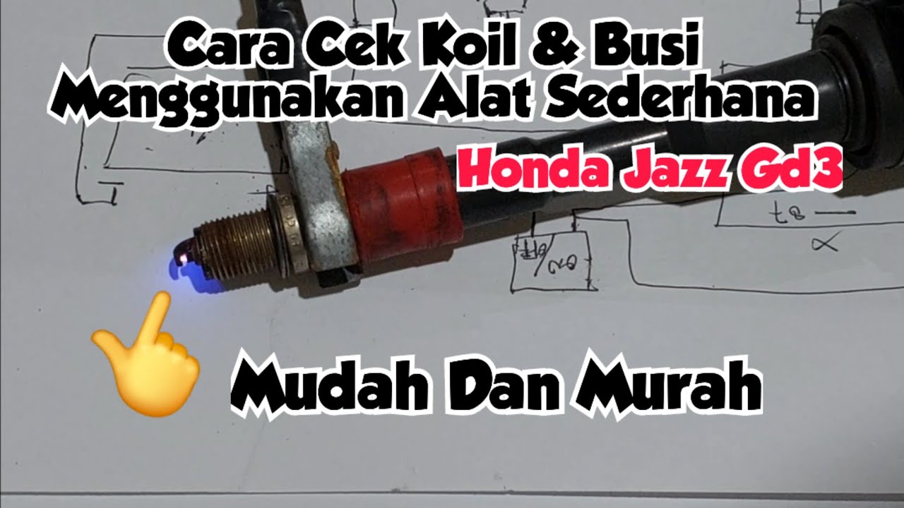 CARA MENGETES COIL DAN BUSI HONDA JAZZ GD3 MENGGUNAKAN ALAT TESTER ...