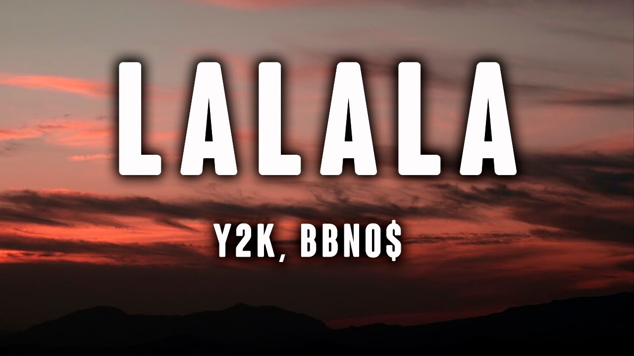 Y2K, bbno$ - Lalala (Officaia Lyrics) - YouTube