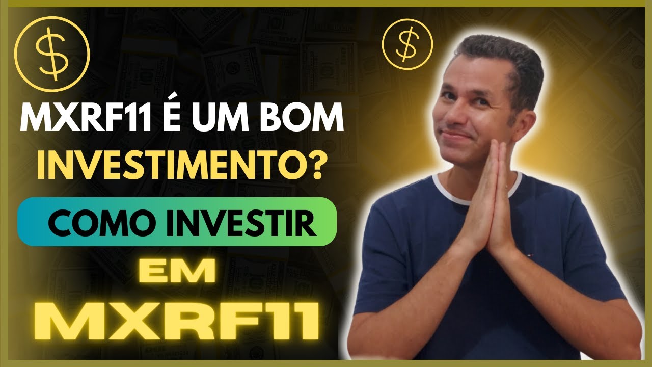 MXRF11 É UM BOM INVESTIMENTO? como investir em MXRF11? TIRE AQUI SUA S ...