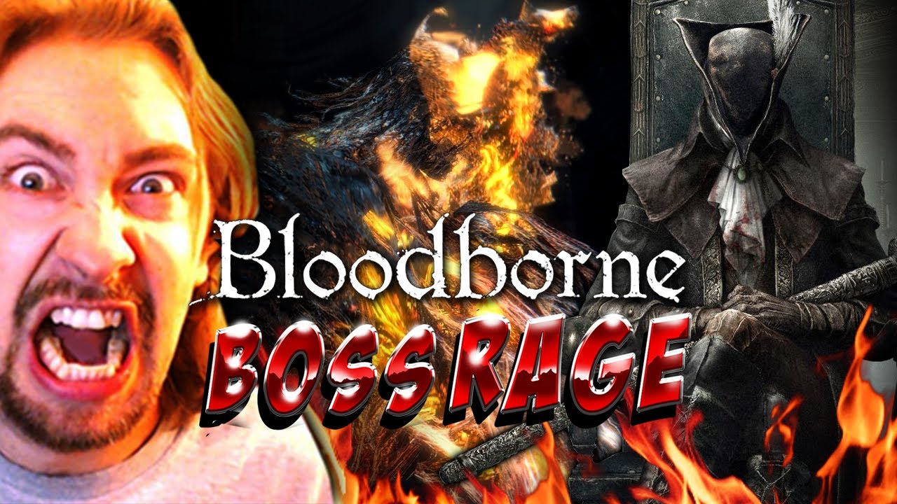 FOUR YEARS LATER - BOSS RAGE: Bloodborne - LV4 Run FINALE - YouTube