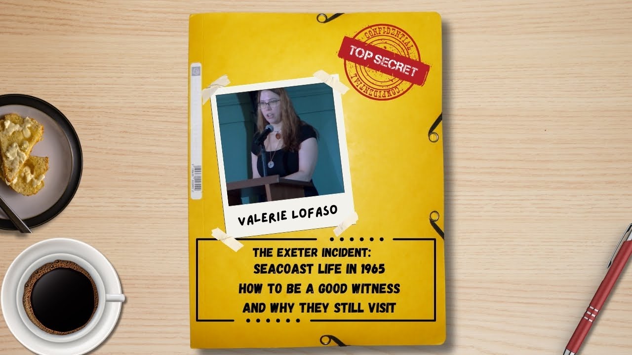 Valerie Lofaso - The Exeter Incident and More... || The 2025 Exeter UFO ...