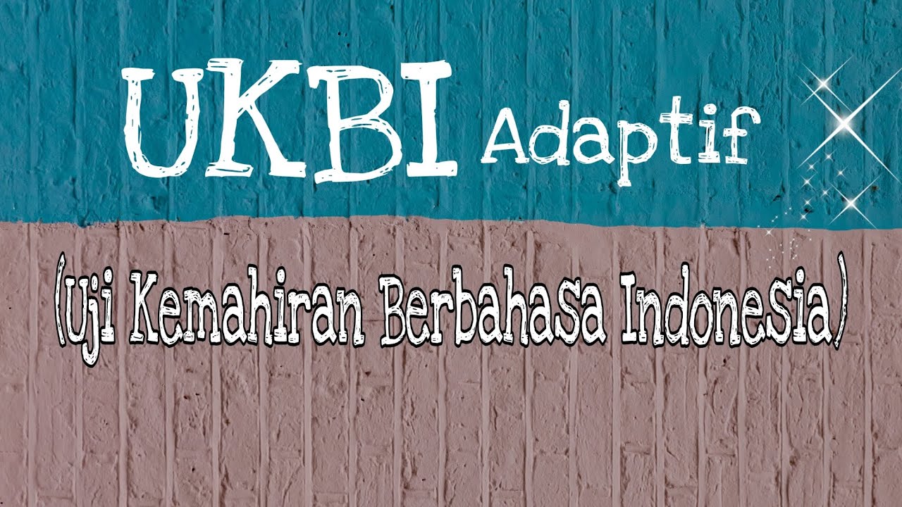 UKBI Adaptif (UJI KEMAHIRAN BERBAHASA INDONESIA) - YouTube