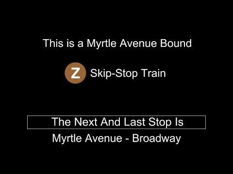 ᴴᴰ R160 Z Skip-Stop Train Announcements To Myrtle Avenue - Skip-Stop ...