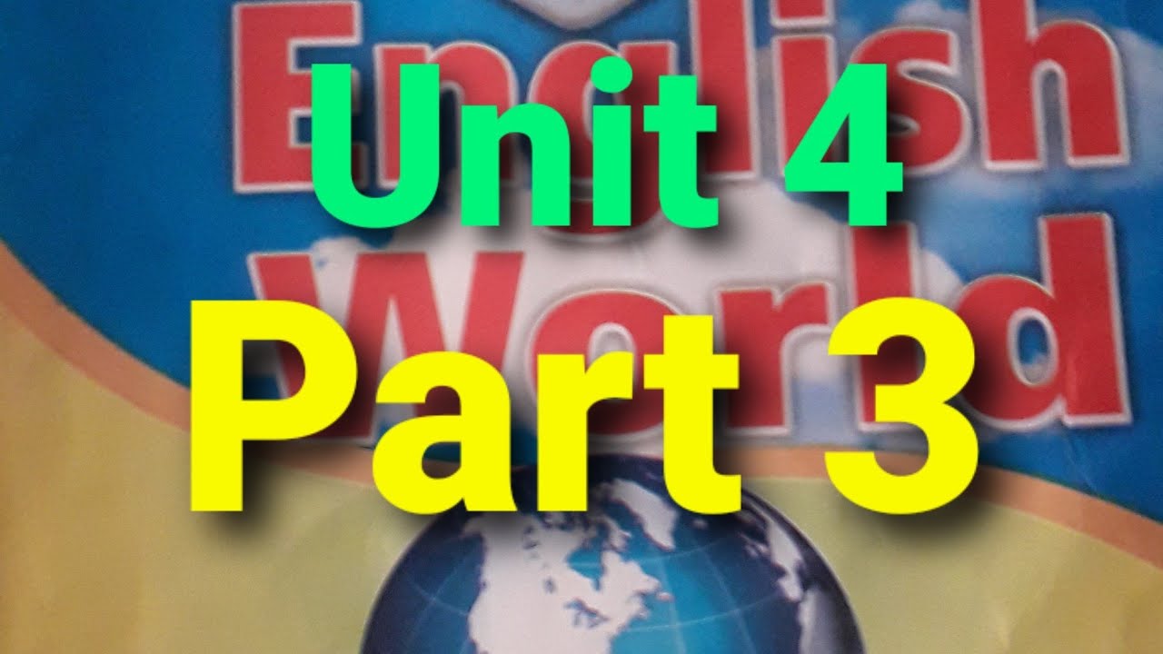 شرح منهج انجلش ورلد 6 /الوحدة الرابعة الجزء الثالث /English World 6 /Unit 4 Part 3 - YouTube