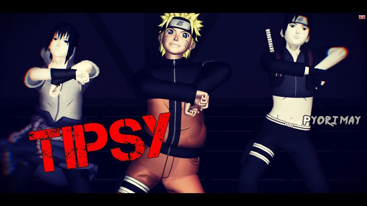 【MMD Naruto】『TIPSY』 - YouTube