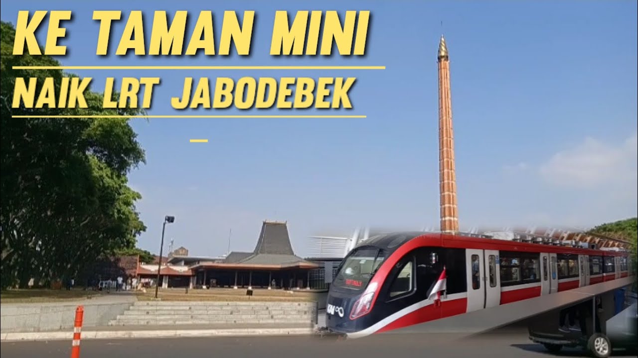 Jalan-Jalan Ke Taman Mini Naik LRT Jabodebek,Cepat dan Mudah.. - YouTube