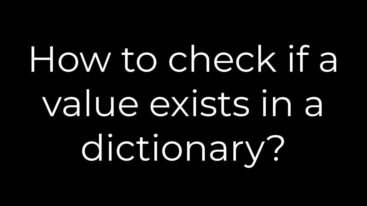 Python How To Check If A Value Exists In A Dictionary 5solution Python How To Check If A Value Exists In A Dictionary 5solution