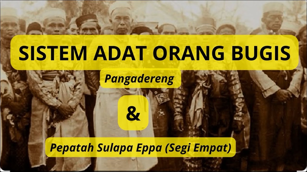 🤝SISTEM ADAT ORANG BUGIS (Pangadereng & Pepatah Sulapa Eppa) - YouTube