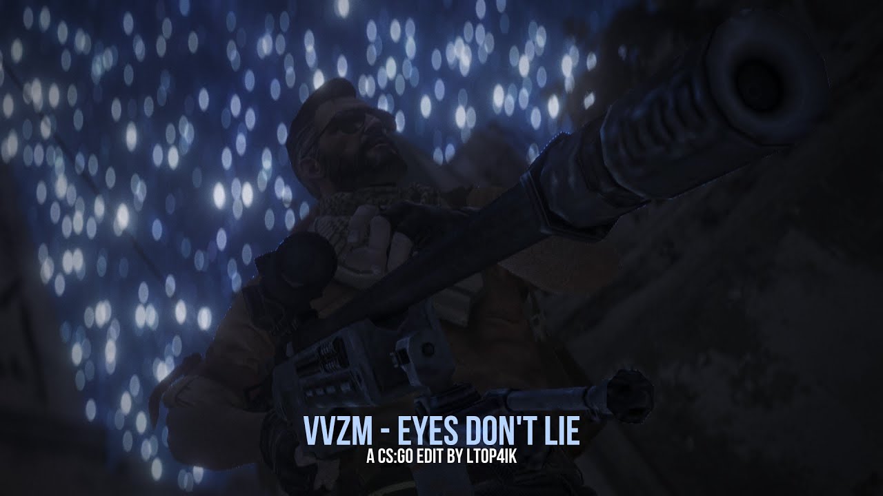 VVZM - EYES DONT LIE🔥[EDIT CS:GO 4K] - YouTube