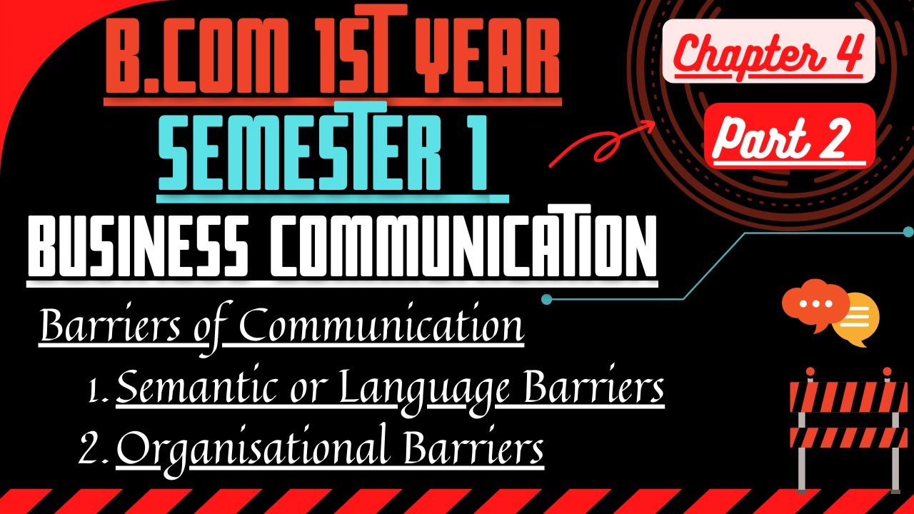 Barriers of communication/Semantic and Organisational Barriers/Business ...