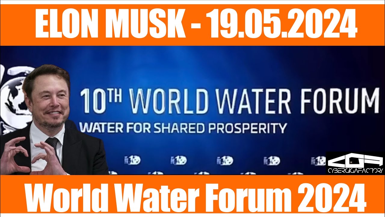 Elon Musk - World Water Forum 2024 - 19.05.2024 - YouTube