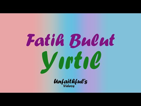 Fatih Bulut - Yırtıl (Sözleri/Lyrics)
