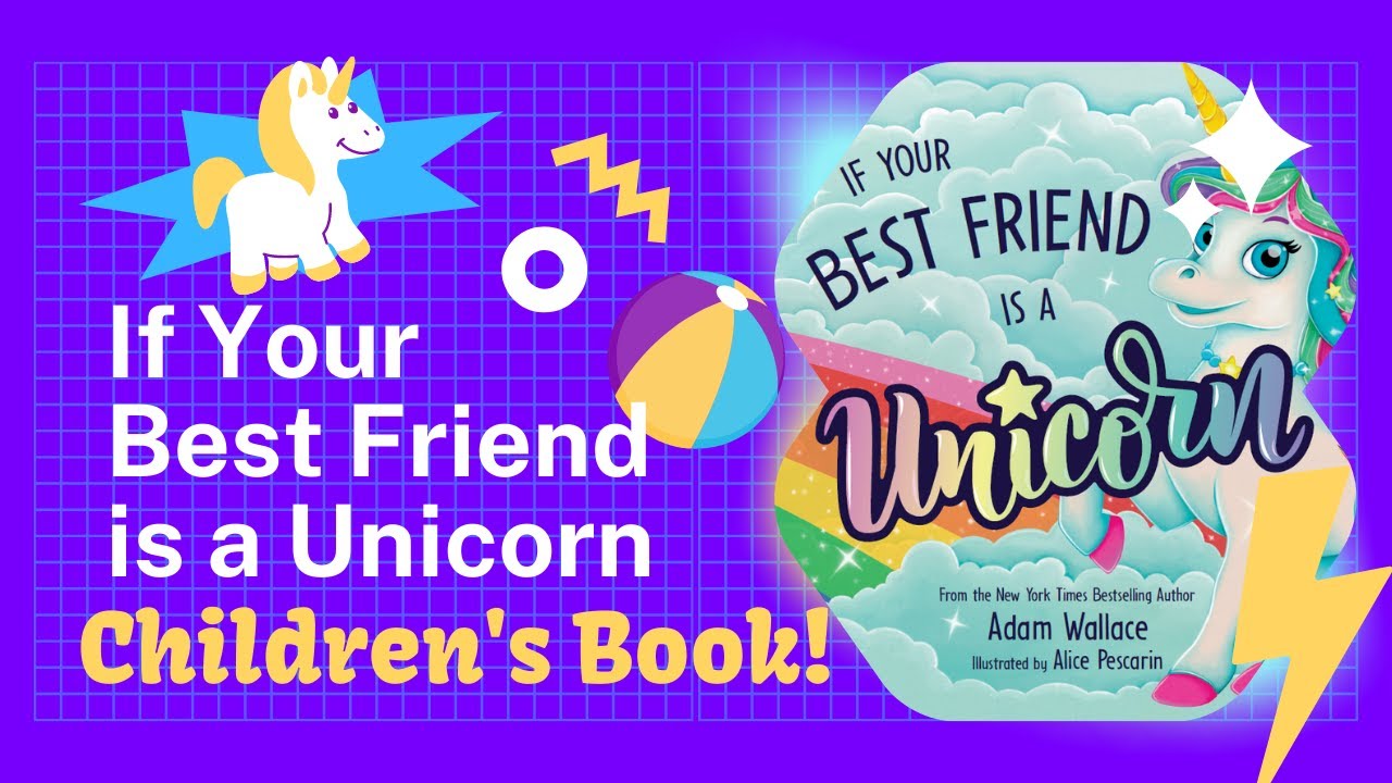 If Your Best Friend is a Unicorn Read Aloud by Reading Pioneers Academy ...
