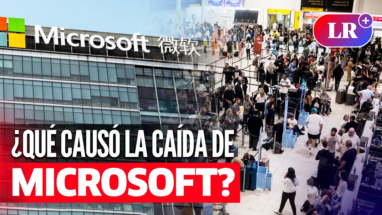 ¿Qué pasó con MICROSOFT en la caída global informática y qué causó el ...