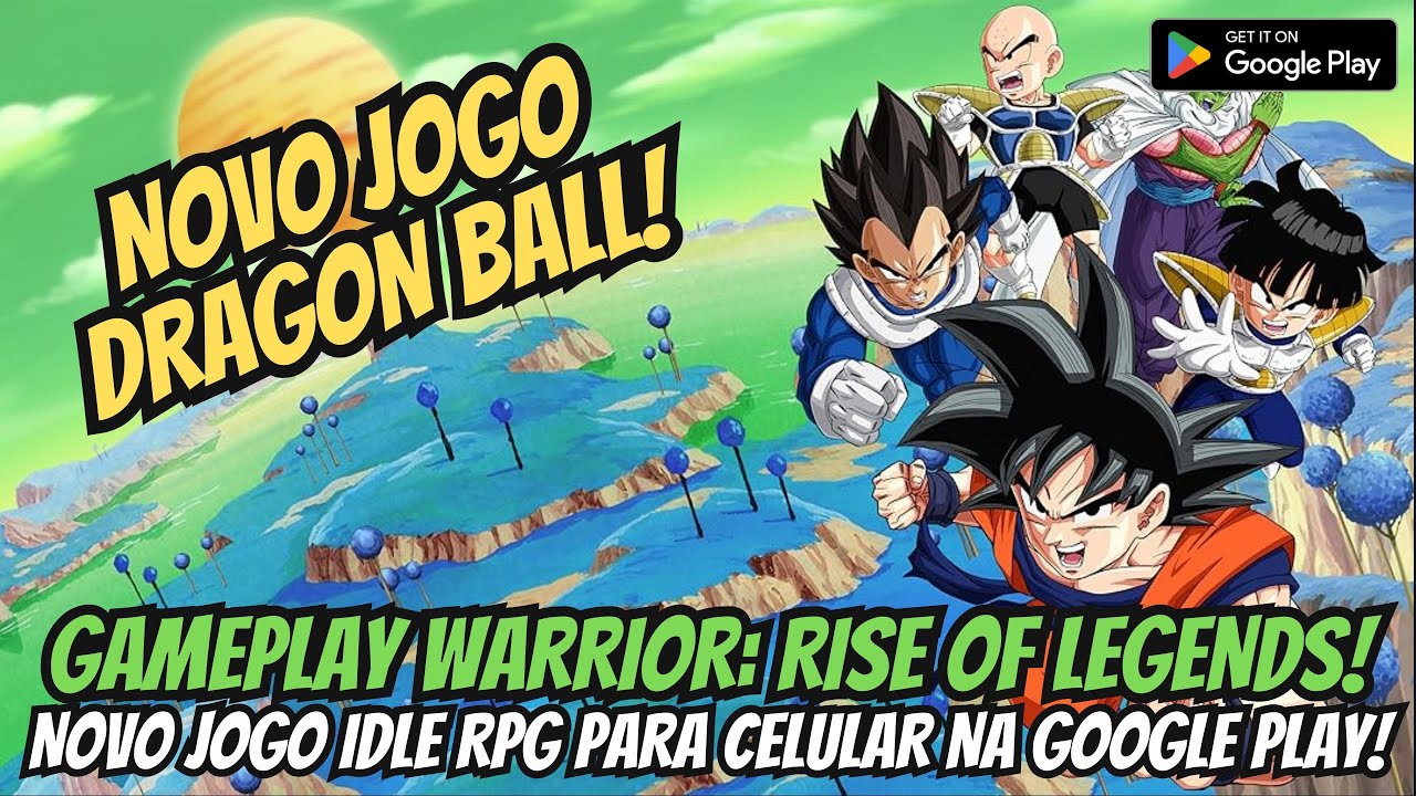 ⭐GAMEPLAY NOVO JOGO DRAGON BALL: WARRIOR RISE OF LEGENDS IDLE RPG PARA ...