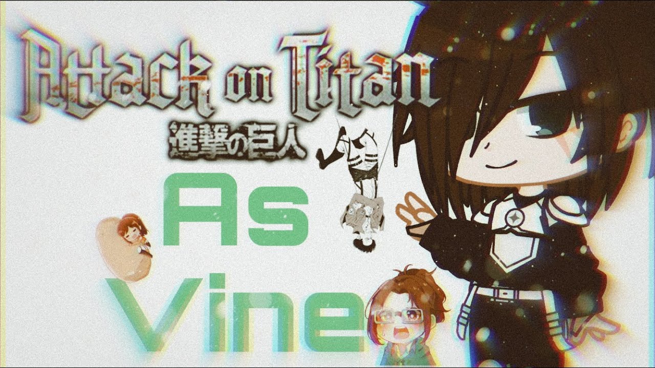 AOT as Vines //Gacha Club// (Short) - YouTube