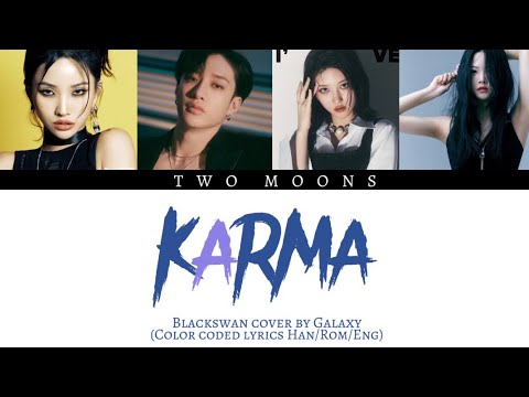 Karma cover by Galaxy - Original by BLACKSWAN (블랙스완) [Color coded ...