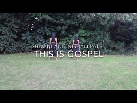 THIS IS GOSPEL- SHIVANI AND NISHALI PATEL