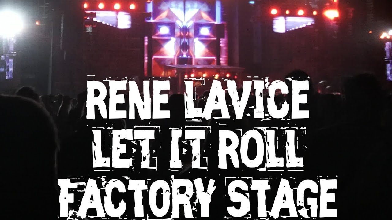 Rene LaVice LET IT ROLL Factory Stage - YouTube