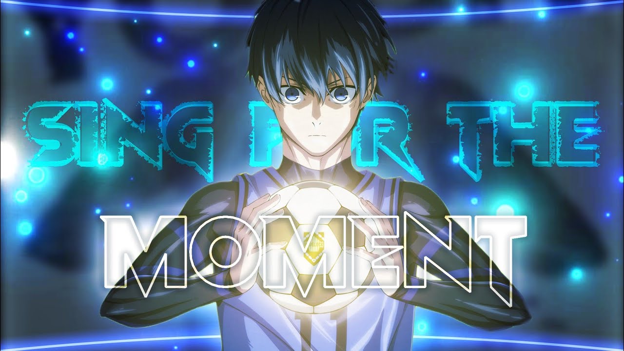 BLUE LOCK - SING FOR THE MOMENT [EDIT/AMV] || Alight Motion - YouTube