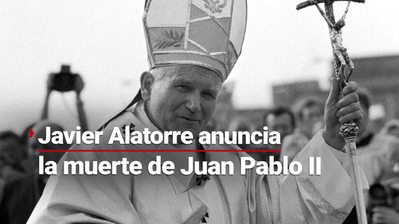 #Hechos30Años| Así se anunció la muerte del papa Juan Pablo II - YouTube
