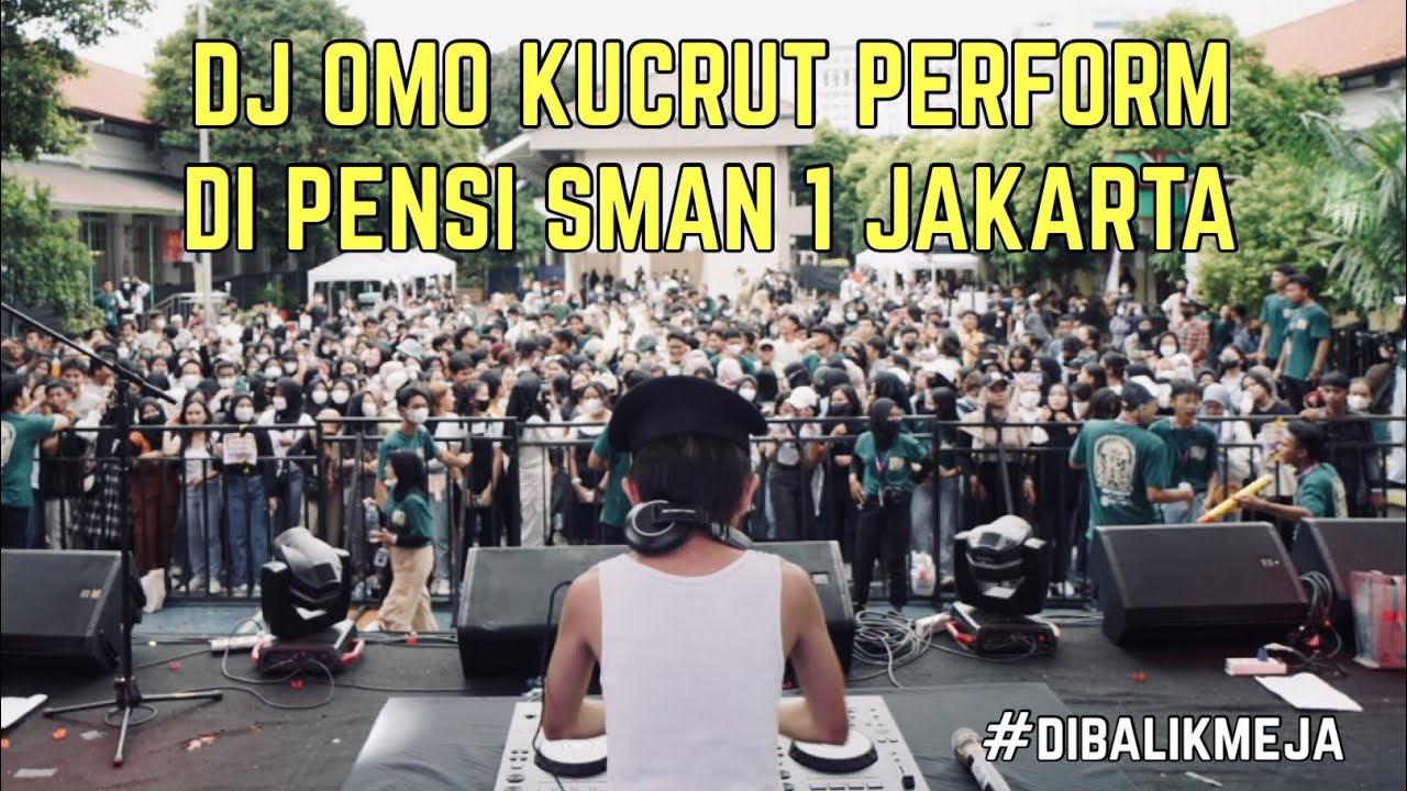 DJ OMO KUCRUT PERFORM DI SMAN 1 JAKARTA - YouTube