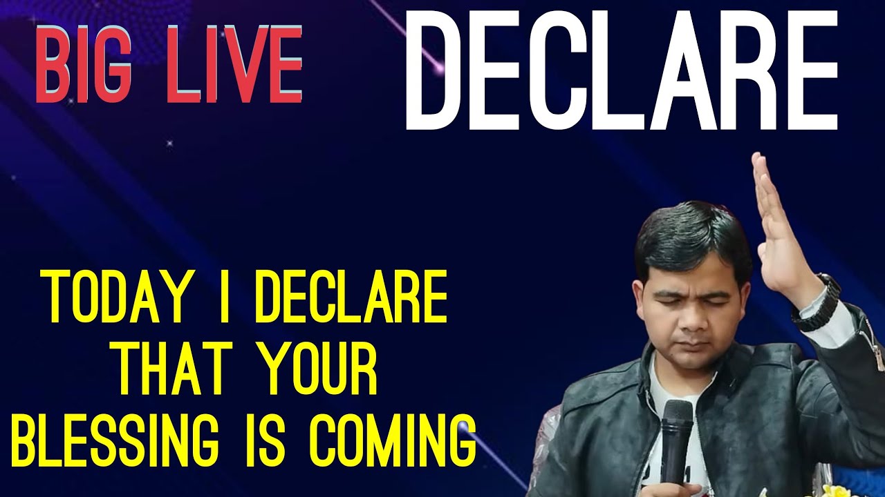 BIG LIVE | BIG DECLARE | TODAY I DECLARE THAT YOUR BLESSING IS COMING ...