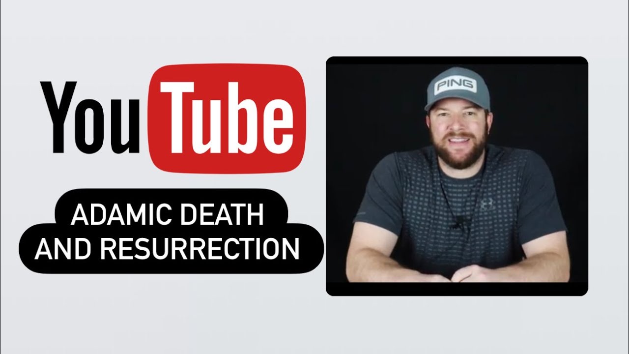 Thoughts On Adamic Death and the Resurrection of the Dead - YouTube