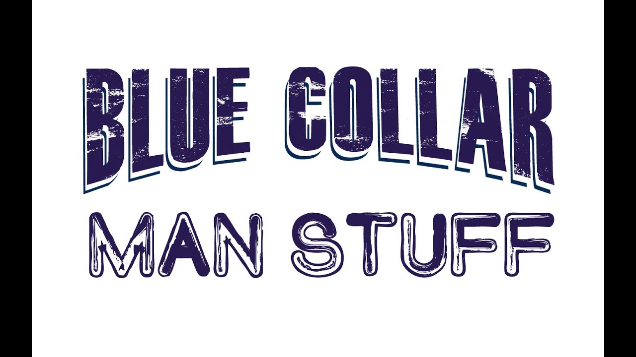 Blue Collar Man Stuff - Intro - YouTube