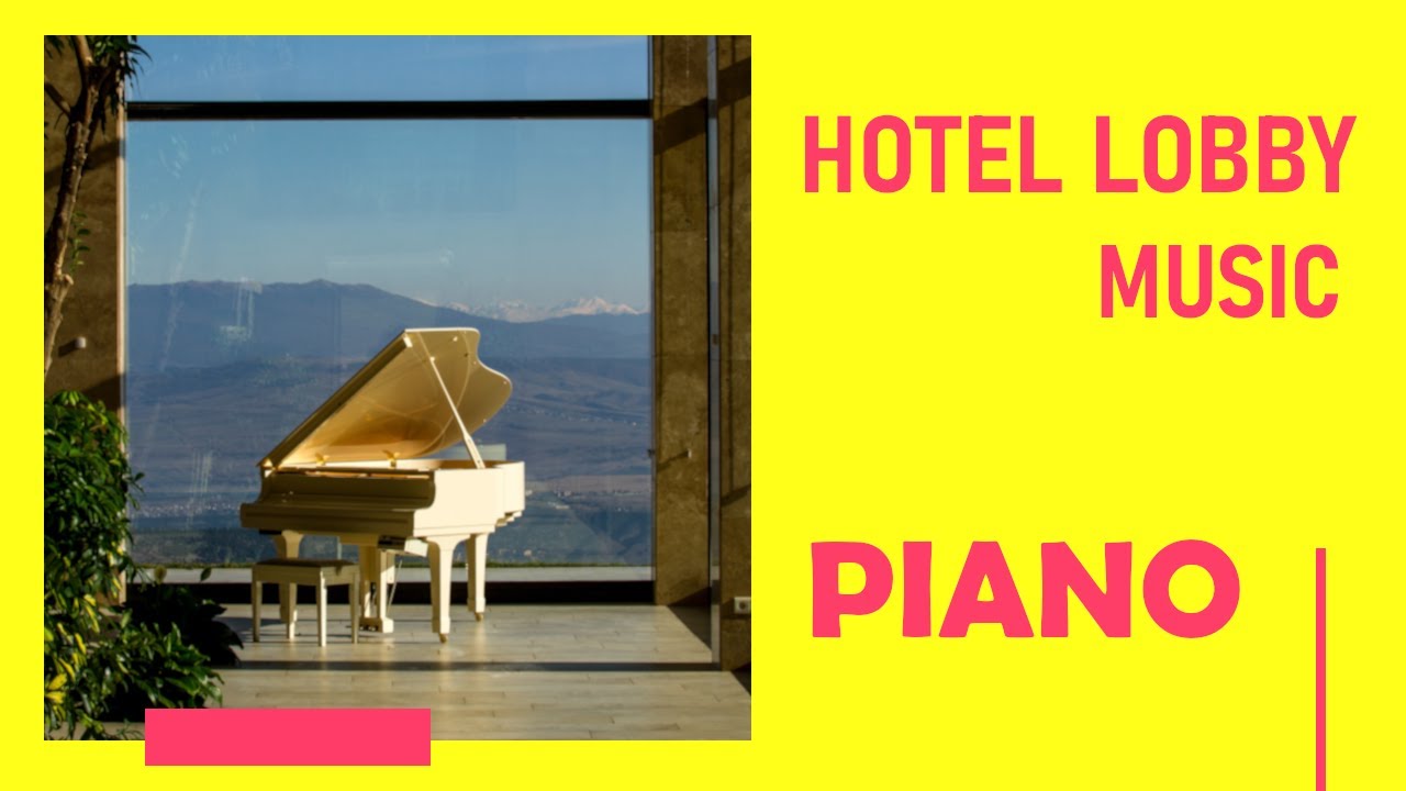 Hotel lobby music - 2021 Instrumental Piano Lounge Playlist - YouTube Music