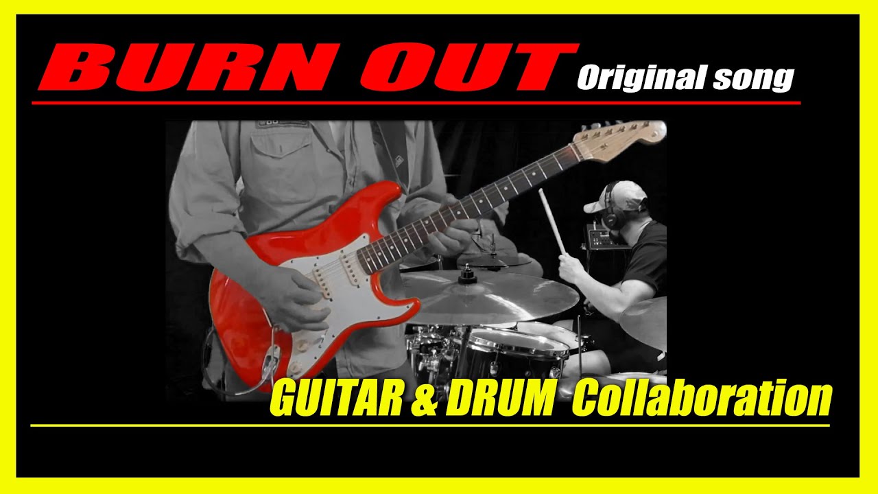 BurnOut(Original song)/K.Hidaka&Rock 4ever Collaboration - YouTube