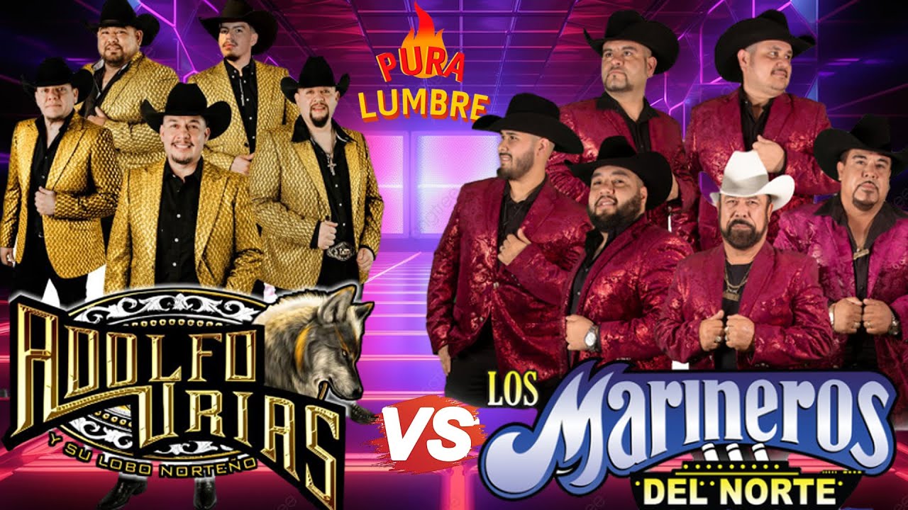 🔥 Los Marineros Del Norte Vs Adolfo Urias 🔥 Mix Pura Lumbre 🔥Norteñas ...