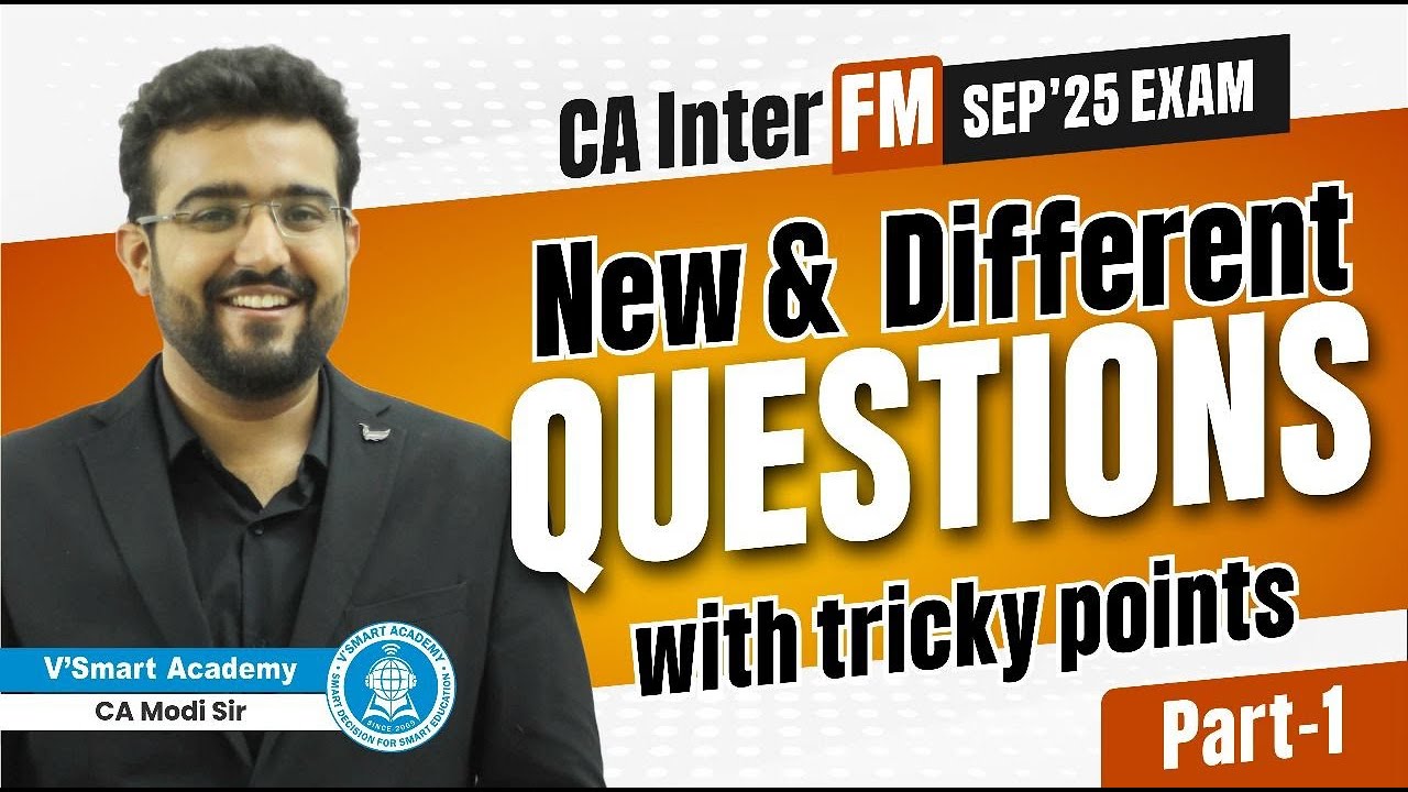 CA Inter FM | Sep 2025 Exam | New & Different Questions with Tricky Points | Part 1| Vsmart ...