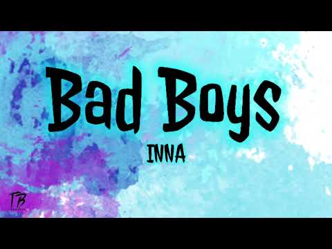 INNA - BAD BOYS (Lyrics)