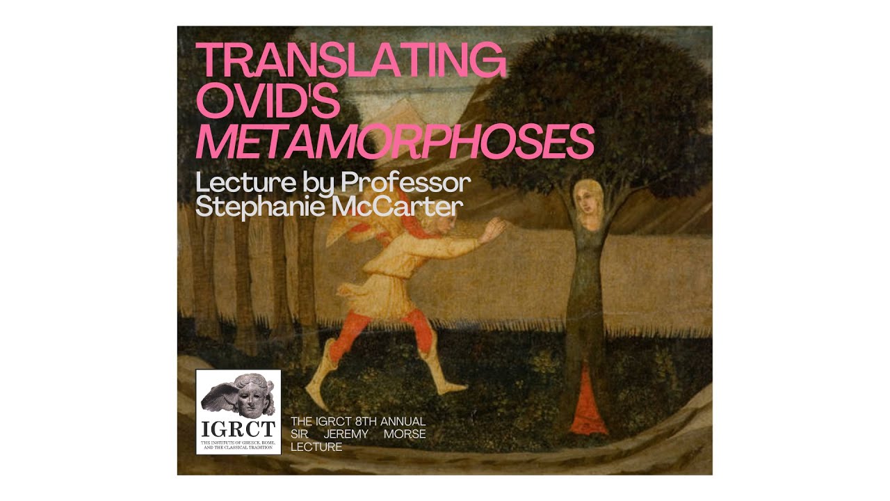 Morse Lecture 2024: 'Translating Ovid's Metamorphoses' with Professor ...