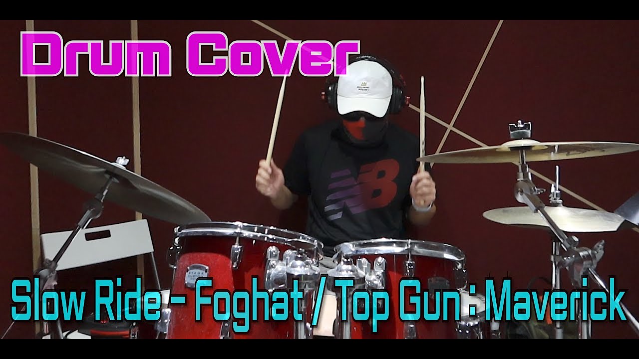 Slow Ride - Foghat (Top Gun Maverick Soundtrack) | Drum cover (드럼커버 ...