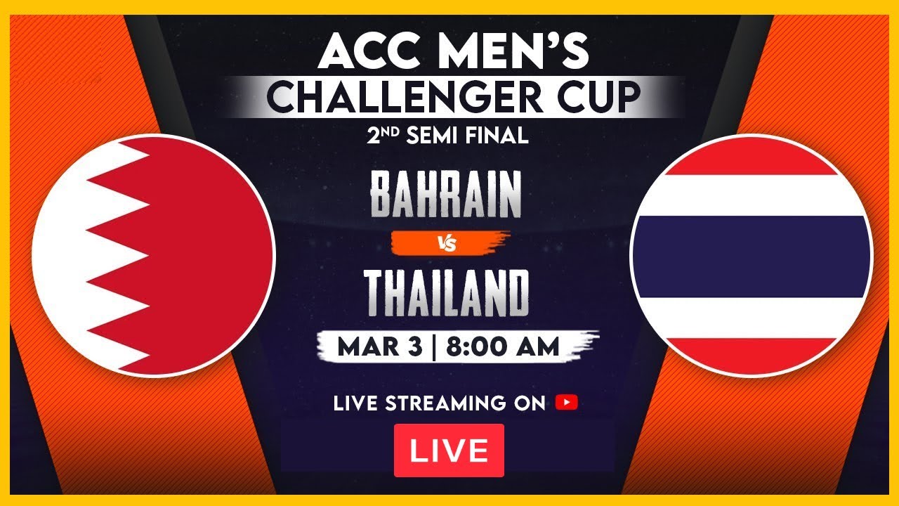🔴LIVE BAHRAIN VS THAILAND | SEMI FINAL | ACC MENS CHALLENGER CUP 2023 | THA VS BAH | BAH VS THA ...