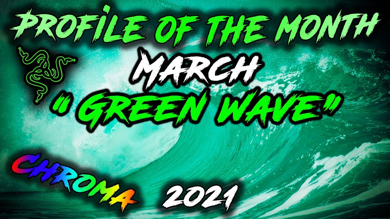 Razer Chroma Profile of the Month | Green Wave | April 2021 - YouTube