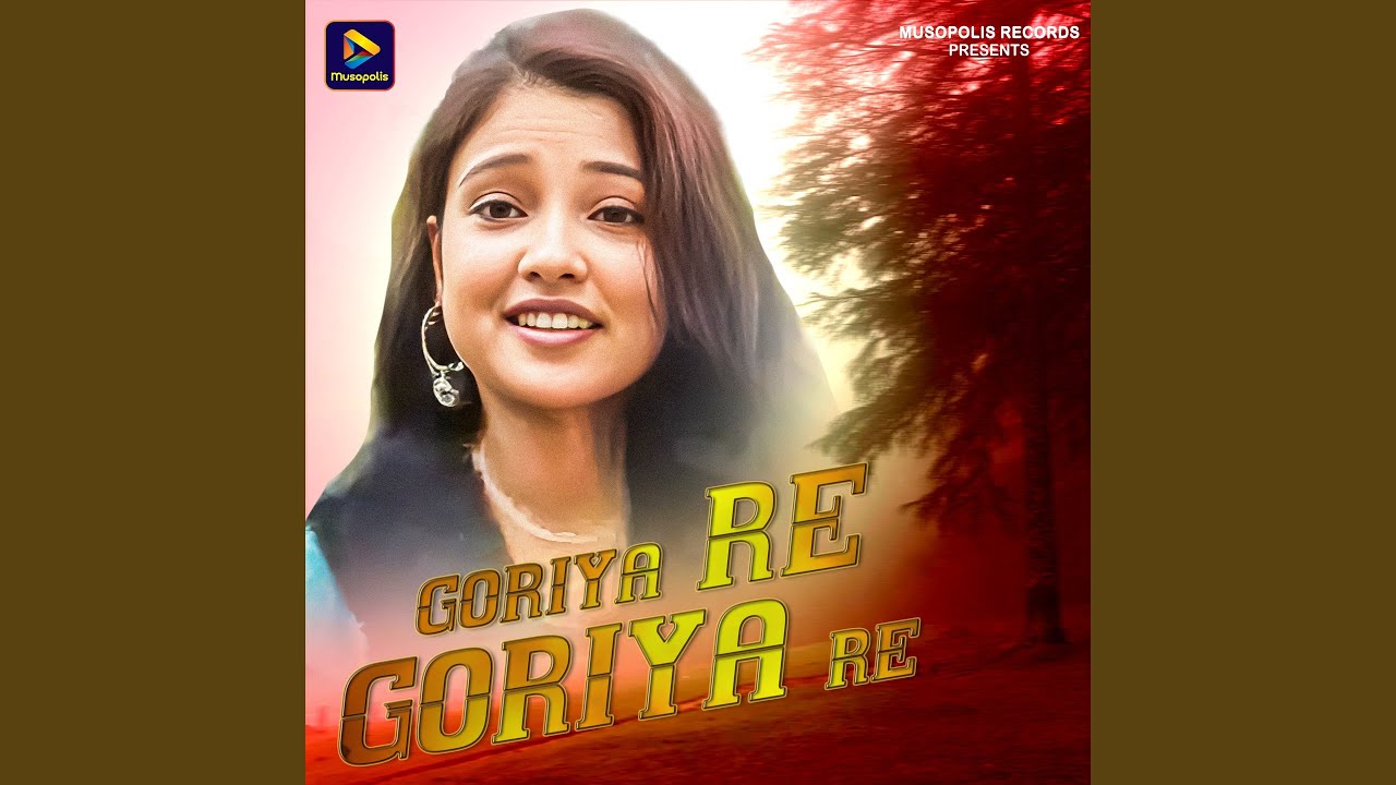 Goriya Re Goriya Re - YouTube