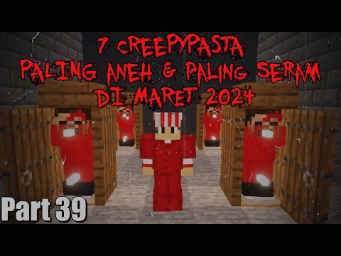 7 Creepypasta PALING ANEH & PALING SERAM Yang Aku temukan di Maret 2024!! | 7 Creepypasta#39
