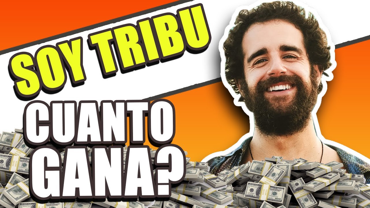 🔥💲 SOY TRIBU Cuanto GANA en YouTube 2024 | Cuanto GANA un CANAL de ...