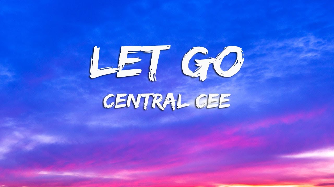 Central Cee - LET GO (Lyrics) - YouTube