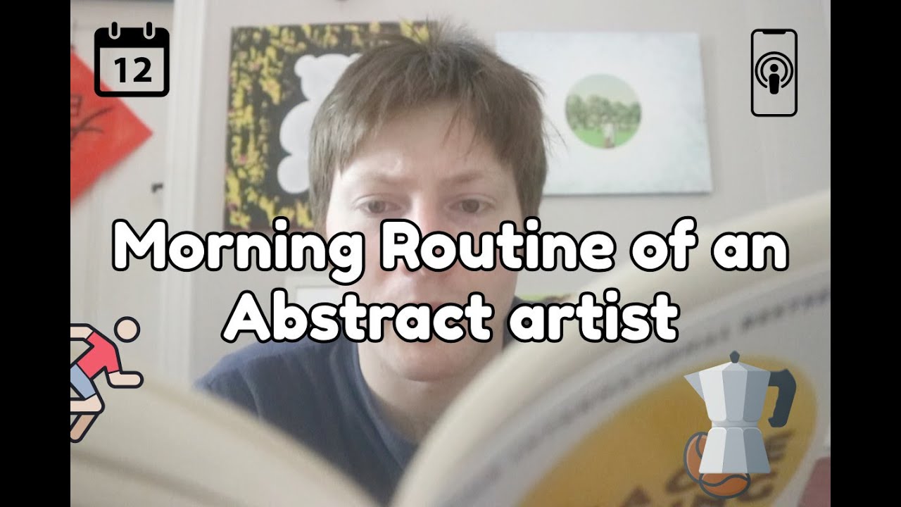 Morning Routine of an Abstract Artist. #morningroutine #abstractartist ...