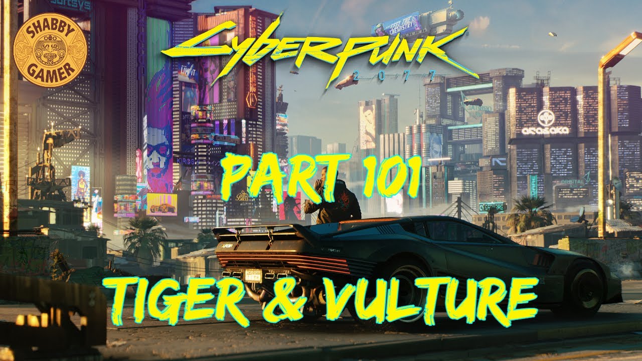 Tiger & Vulture - Cyberpunk 2077 - Part 101 - YouTube