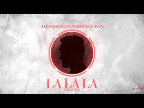 ▶ DJ Hasan ft  Naughty Boy   La La La Organ Mix)   YouTube
