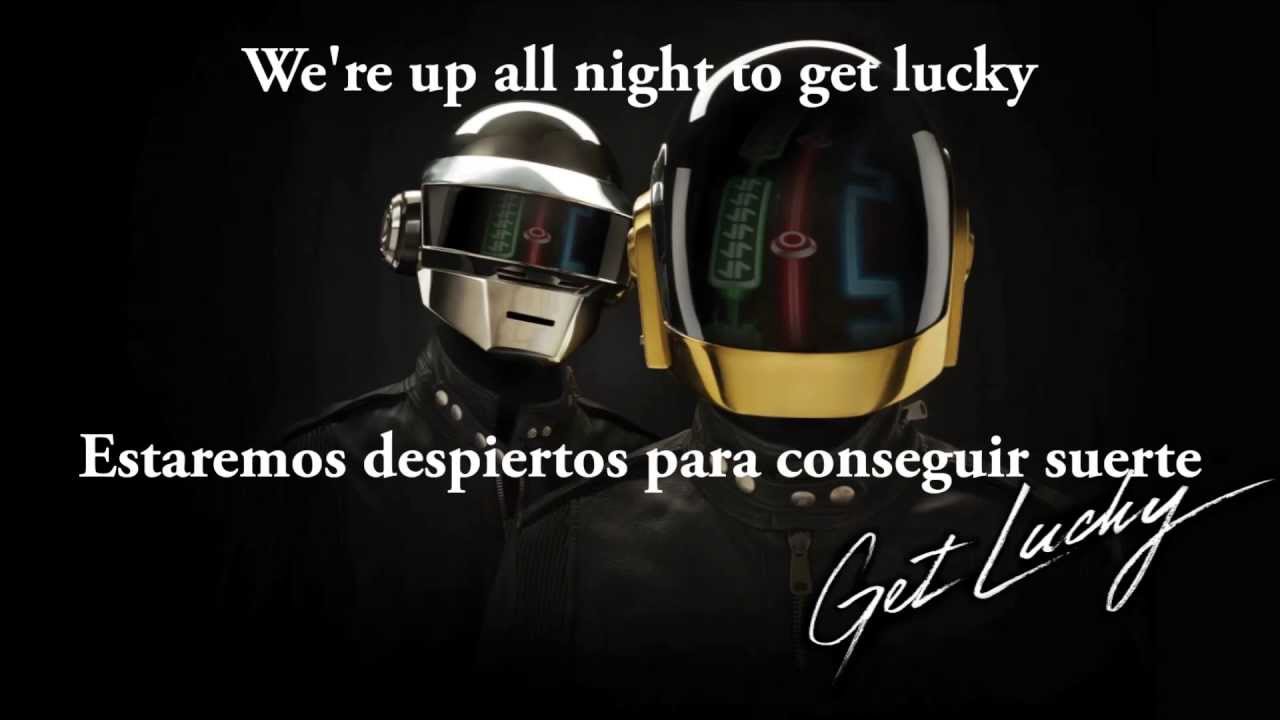 Daft Punk - Get Lucky (Letra Ingles-Español) - YouTube