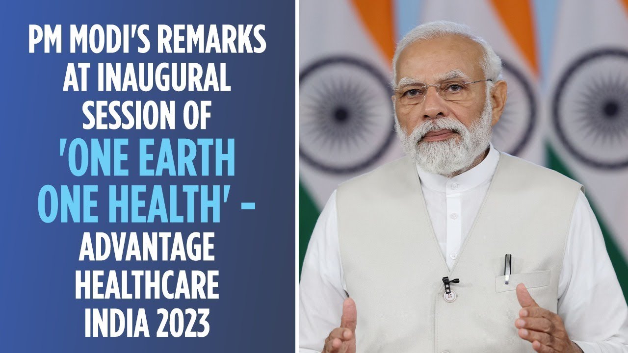 PM Modi's remarks at inaugural session of 'One Earth One Health ...