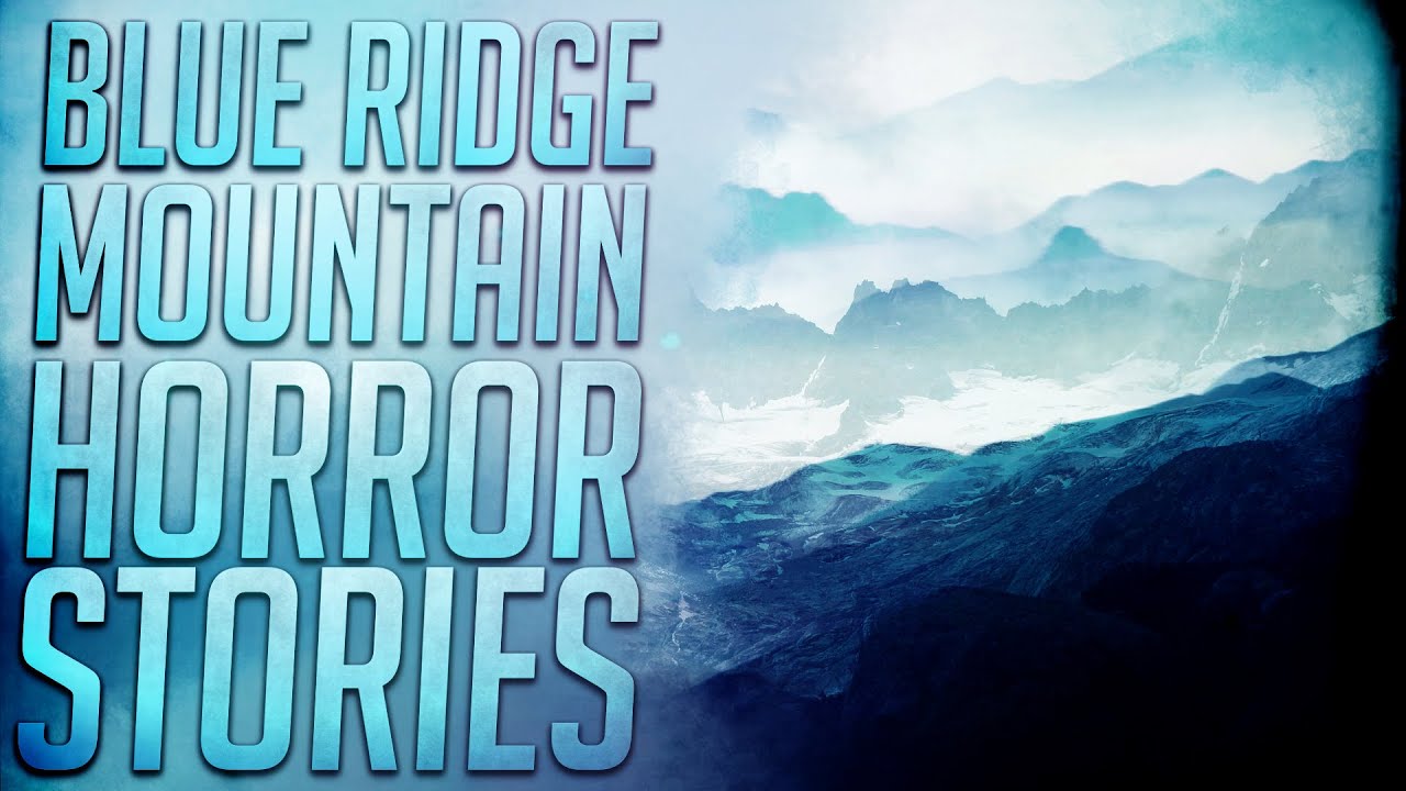 6 Scary Blue Ridge Mountains Horror Stories - YouTube