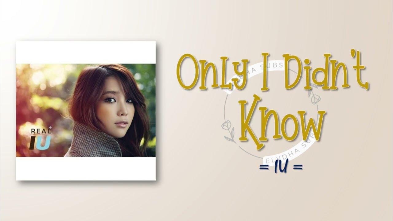 IU (아이유) - Only I Didn't Know (나만 몰랐던 이야기) [RomIEng Lyric] - YouTube
